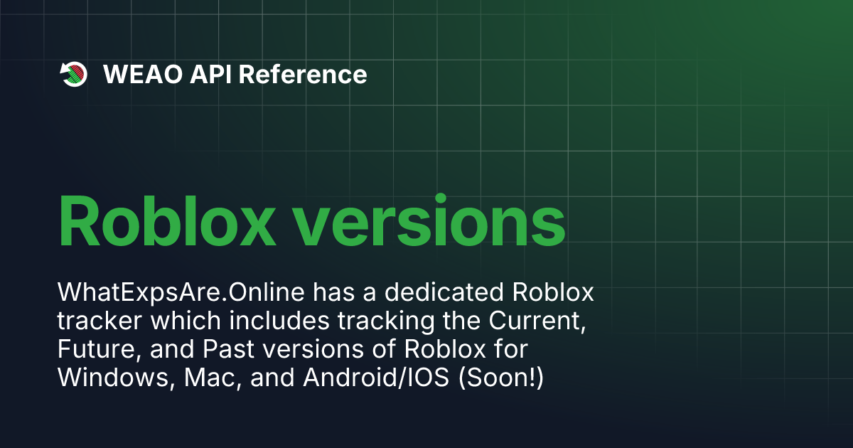 Roblox versions | WEAO API Reference